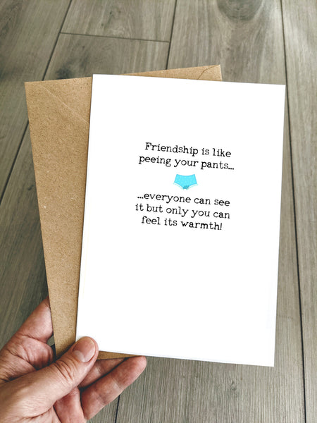 Funny Birthday Card for your Best Friend "Friendship is like peeing yo ...