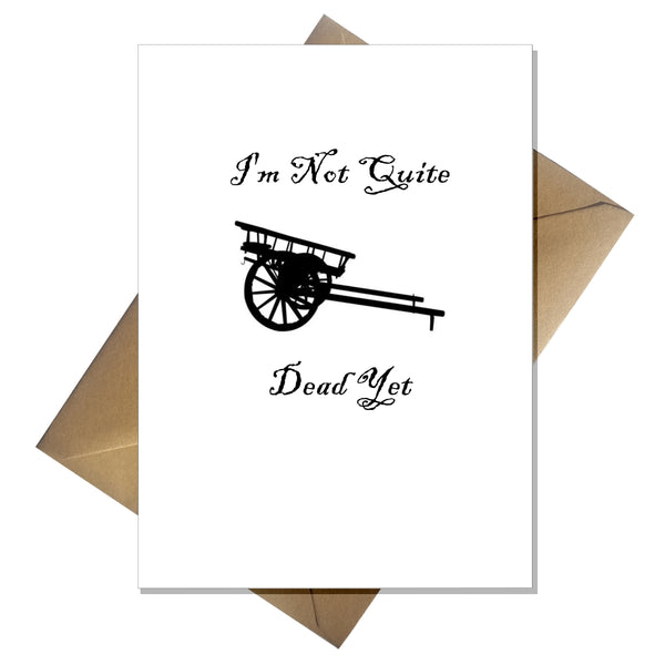 Funny Monty Python Birthday Card - I'm Not Dead Yet! Holy Grail – That ...
